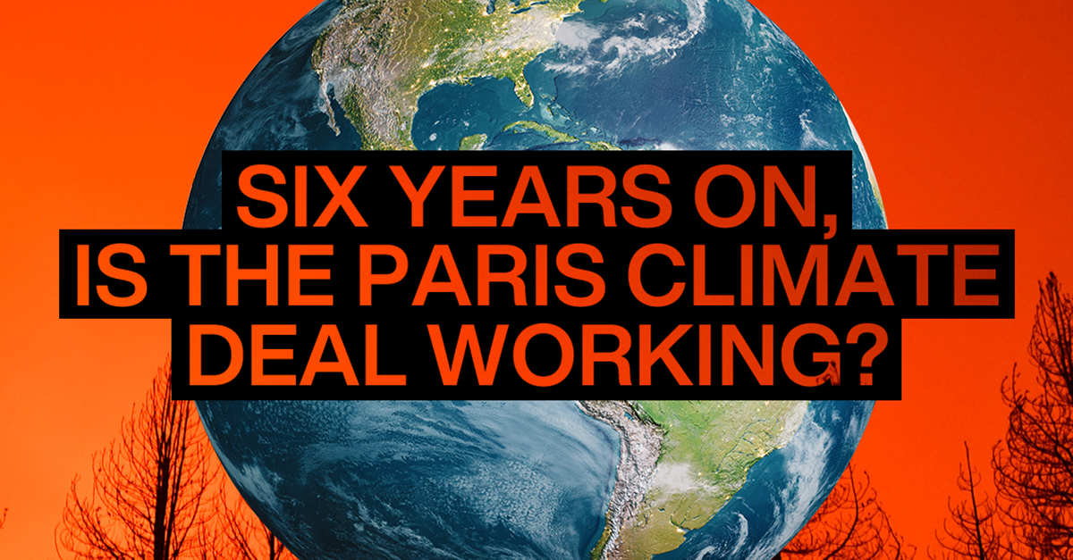 Six years on, is the Paris climate deal working? - FRANCE 24